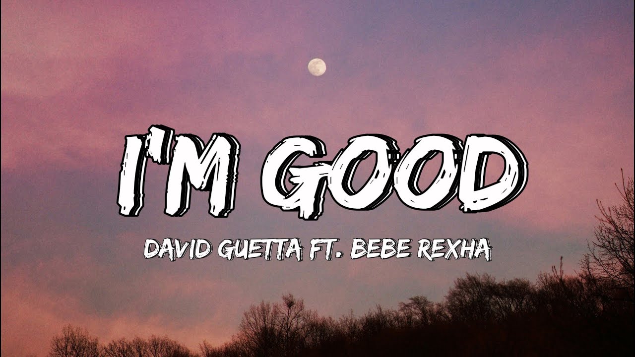David Guetta, Bebe Rexha - I'm Good (Lyrics) "Blue" - YouTube
