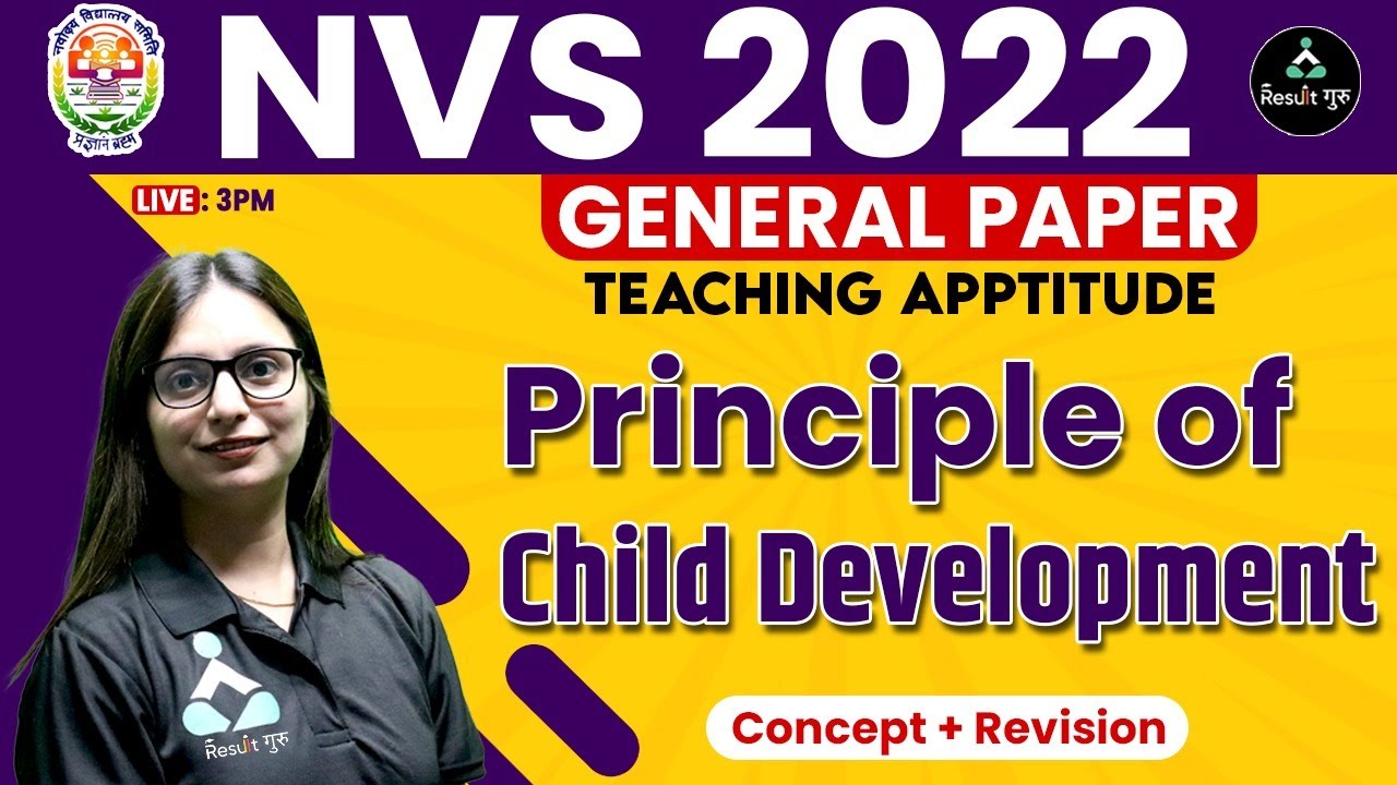 (Class-3) Principles of Child Development | Teaching Aptitude | NVS2022 ...