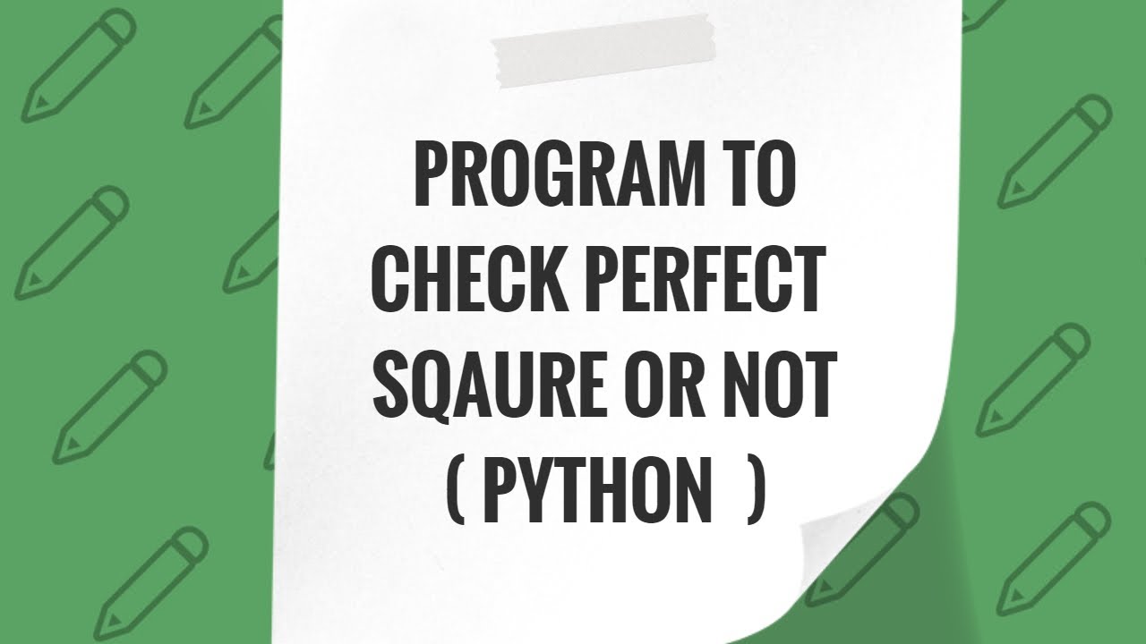 PERFECT SQUARE OR NOT USING PYTHON IN HINDI EXPLAINED YouTube PERFECT SQUARE OR NOT USING PYTHON IN HINDI EXPLAINED YouTube