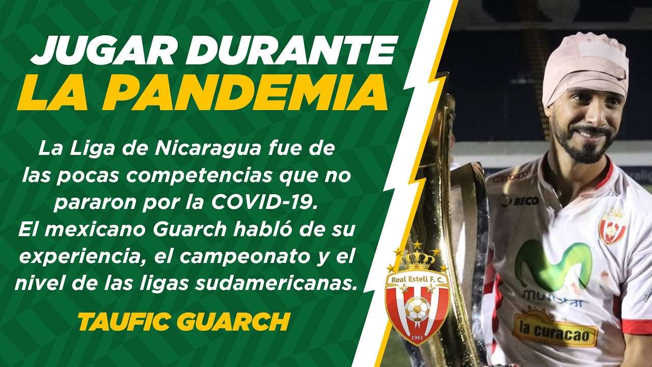 Taufic Guarch fue campeón con el Real Estelí en medio de la pandemia ...