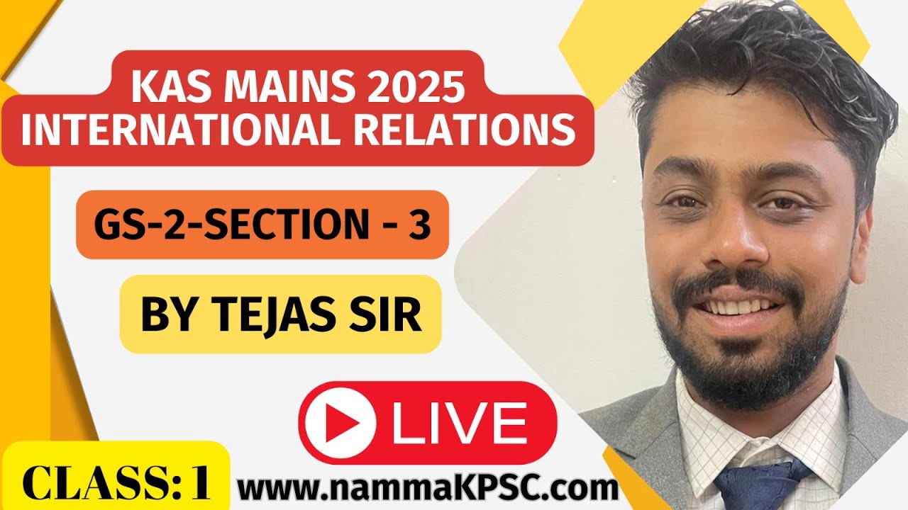 [CLASS: 1] [KAS MAINS] INTERNATIONAL RELATIONS - GS 2 - SECTION 3. # ...