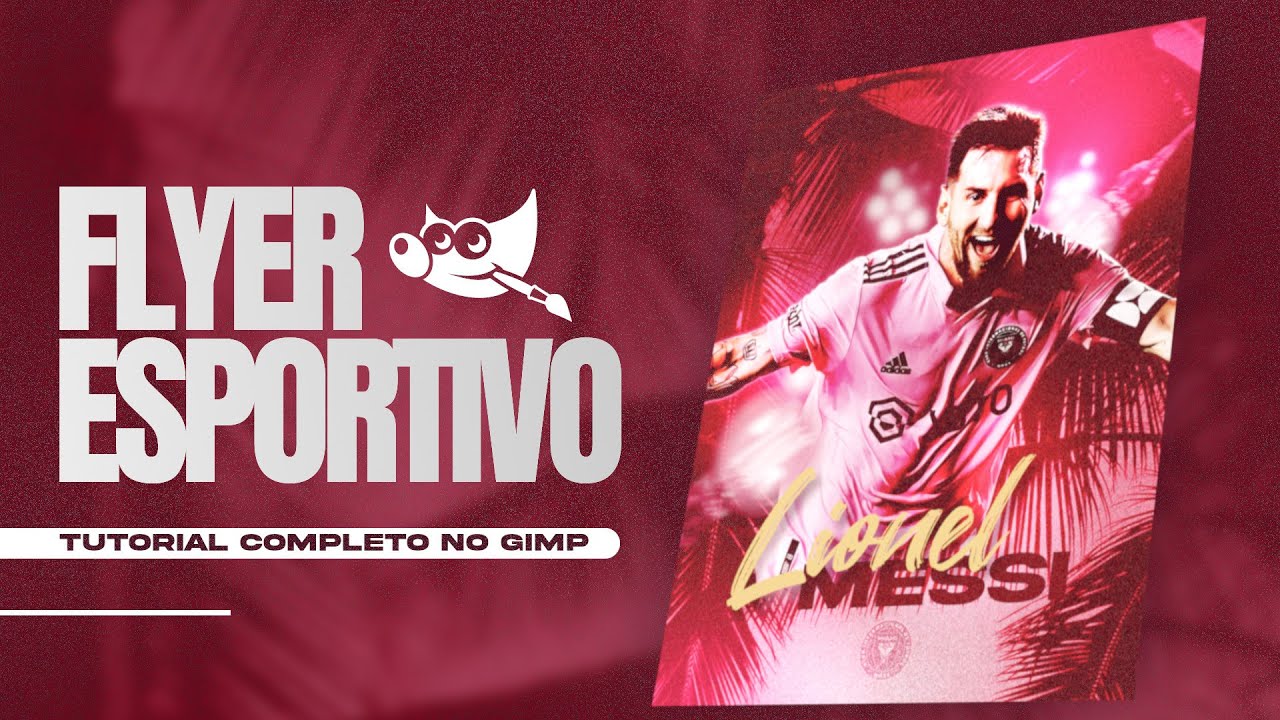 Criando um FLYER ESPORTIVO DO ZERO no GIMP [PASSO A PASSO E ARQUIVO XCF ...