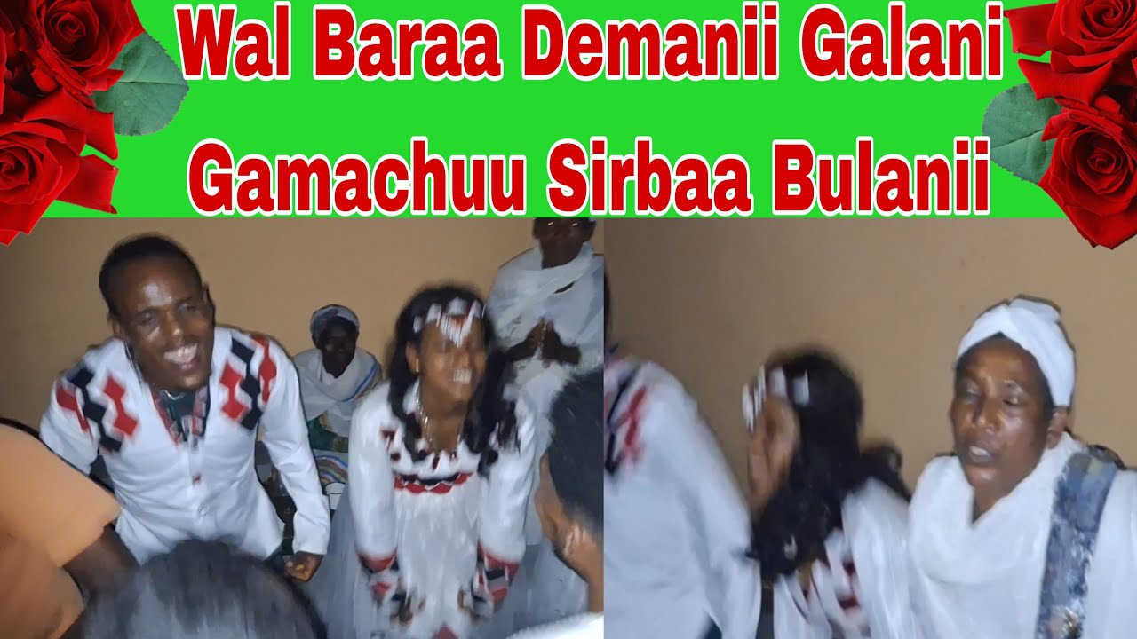 Fira Walbara Demanii Galanii Gamachuu Sirbaa Bulanii - YouTube