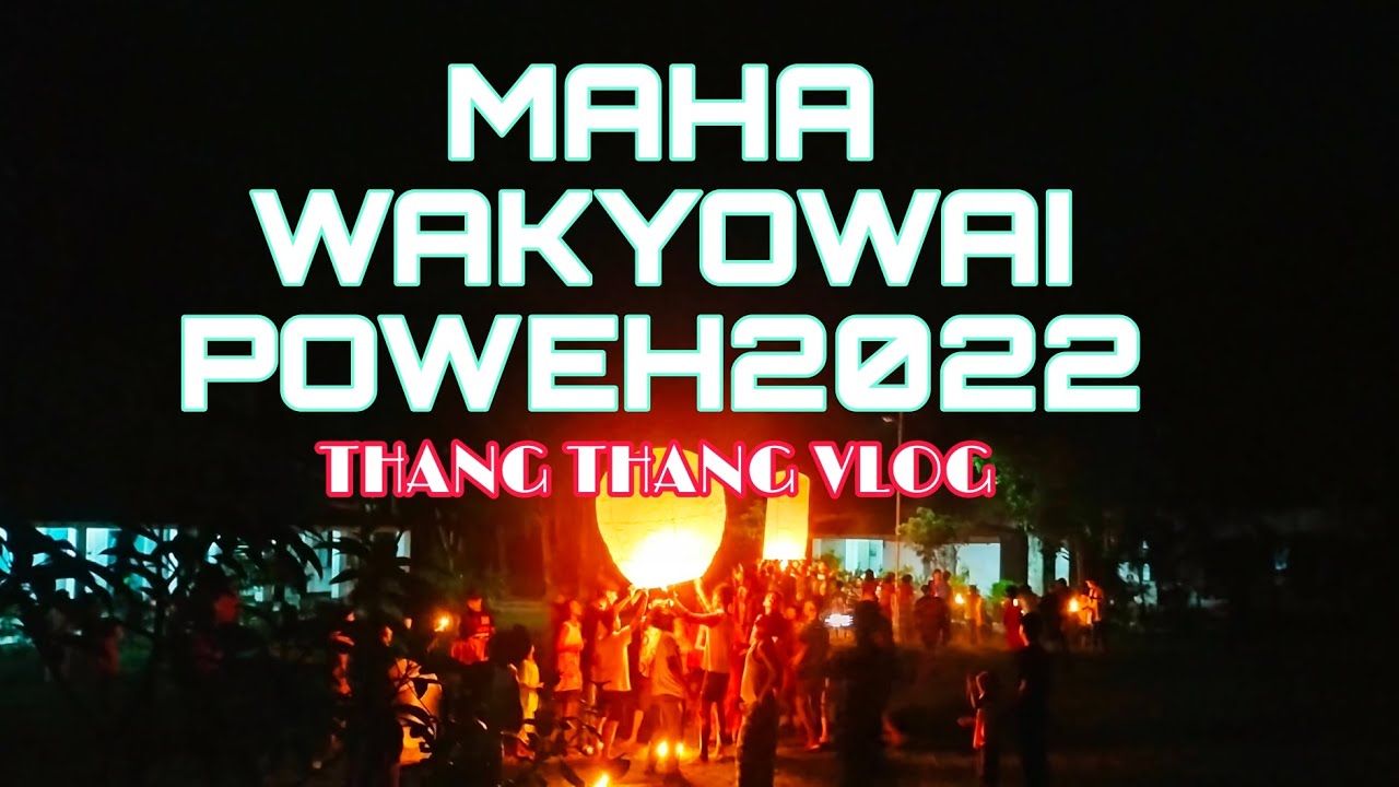 ဝါကျွတ်ပွဲတော် ၂၀၂၂ Maha Wakyowai Poweh 2022- Thang Thang Marma Vlog 01- Shonaichari Marogya ...