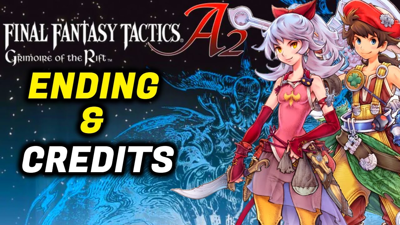 Final Fantasy Tactics Advance 2: Grimoire of the Rift Ending + Credits ...