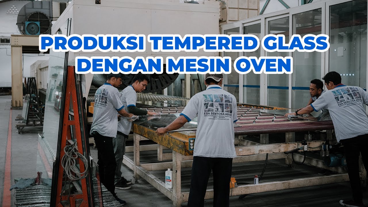 PROSES PEMBUATAN KACA TEMPERED 500% LEBIH KUAT - YouTube