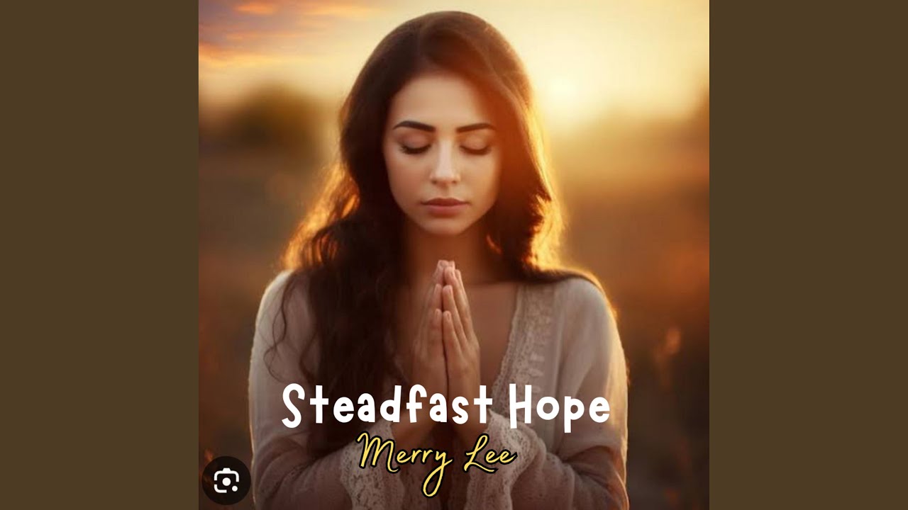 Steadfast Hope - YouTube