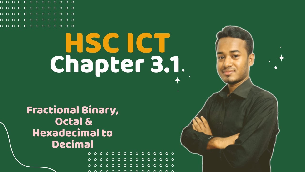 Hsc Ict Chapter 31 Lecture 04 Fractional Binary Octal And Hexadecimal To Decimal Youtube
