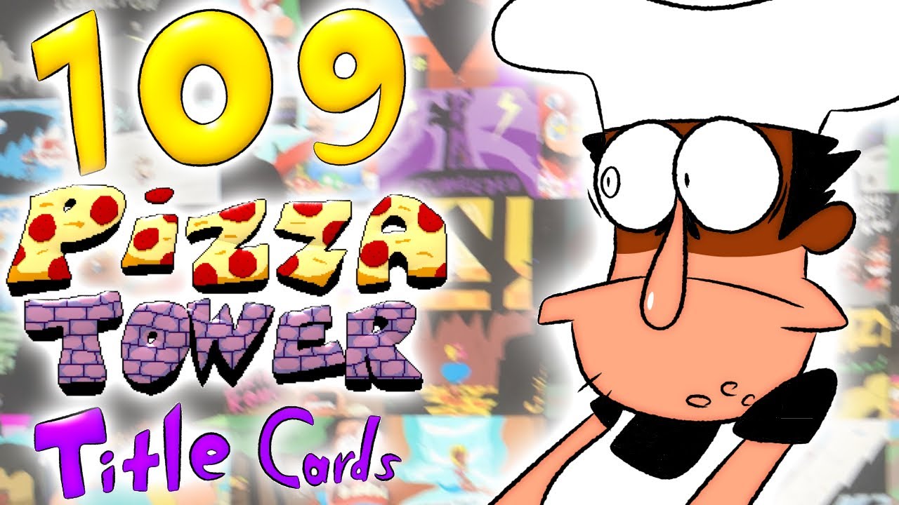 Ranking ALL 109 of my Fanmade Pizza Tower Title Cards - YouTube