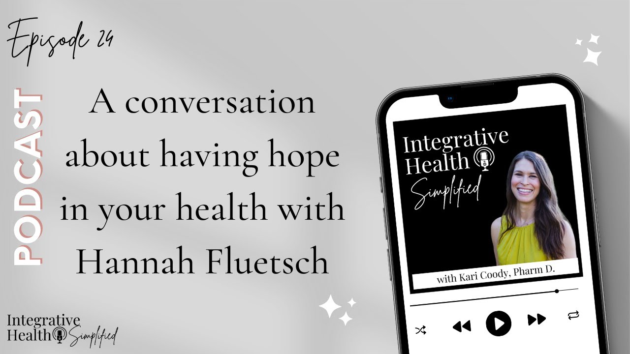 A conversation about having hope in your health with Hannah Fluetsch ...
