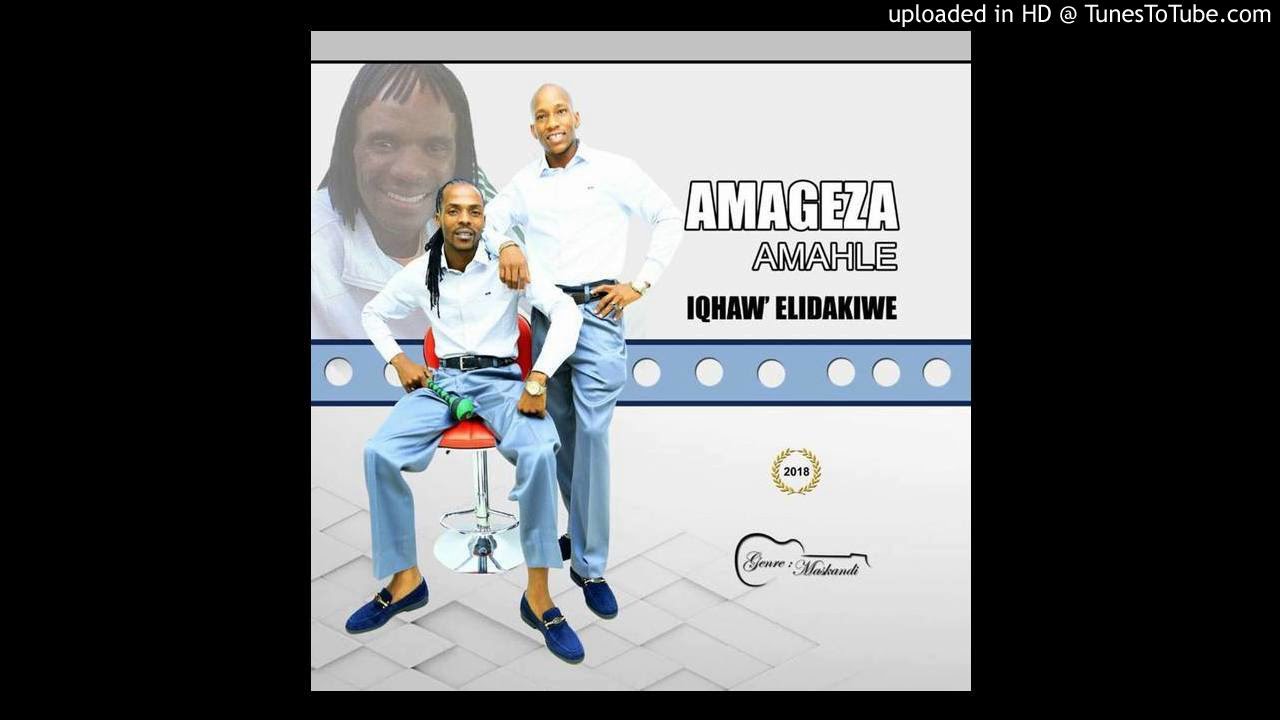 AMAGEZA AMAHLE 2018 : UTHANDO LWAKHE - YouTube