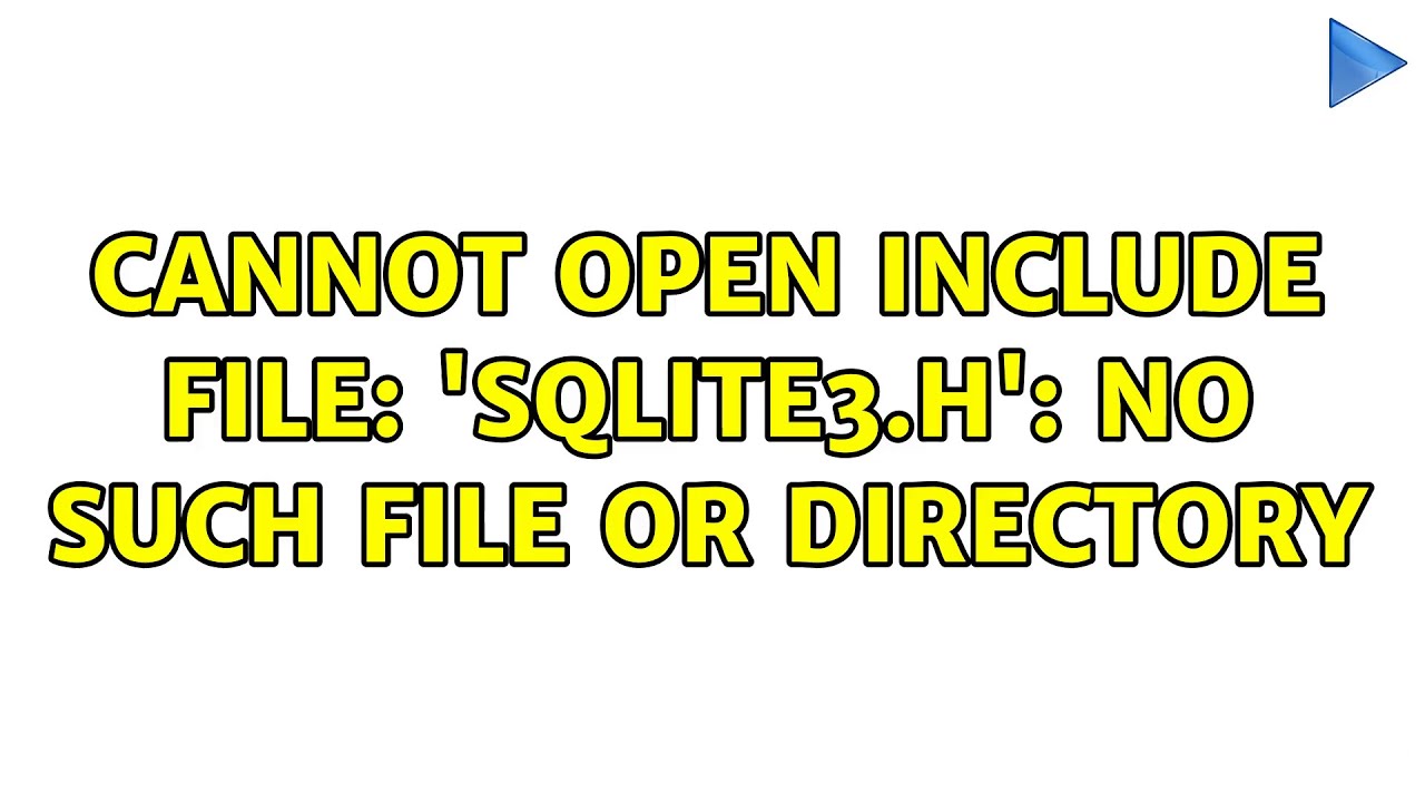 Cannot open include file: 'sqlite3.h': No such file or directory - YouTube