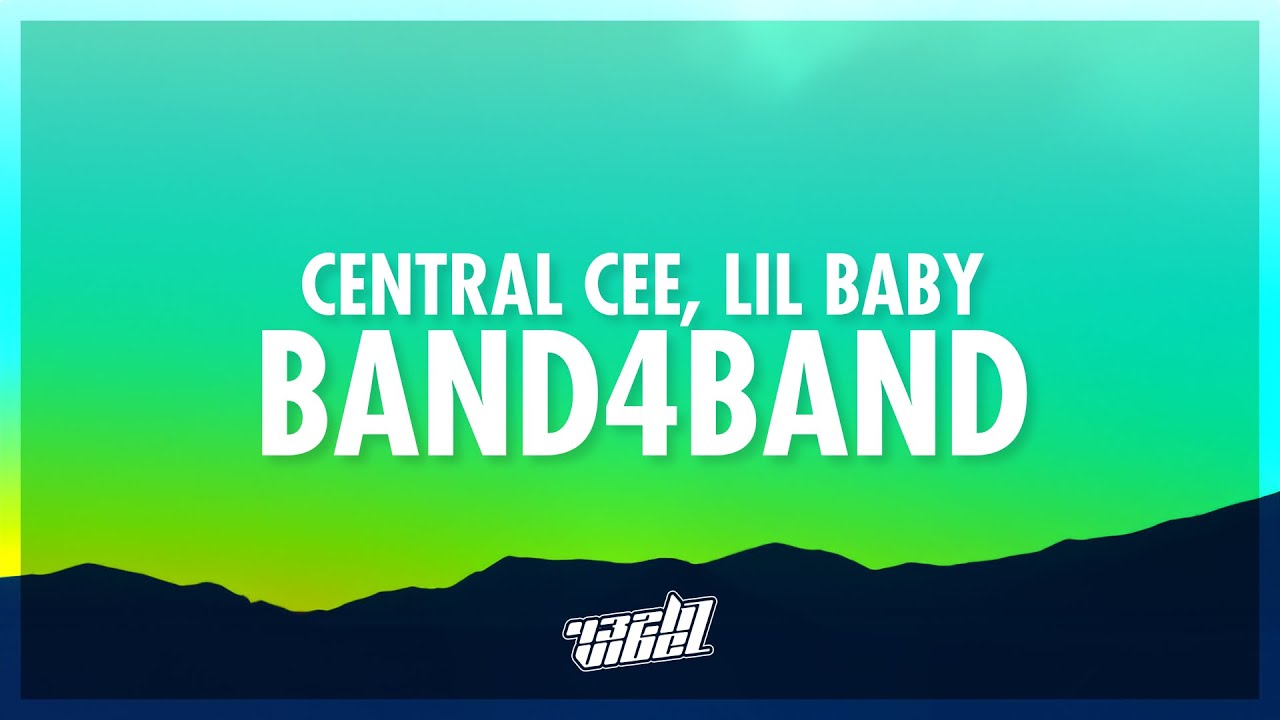 Central Cee - BAND4BAND (Lyrics) ft. Lil Baby | we can go band for band ...