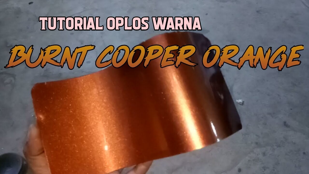 oplos warna,dan pengaplikasian"BURNT COOPER ORANGE" - YouTube