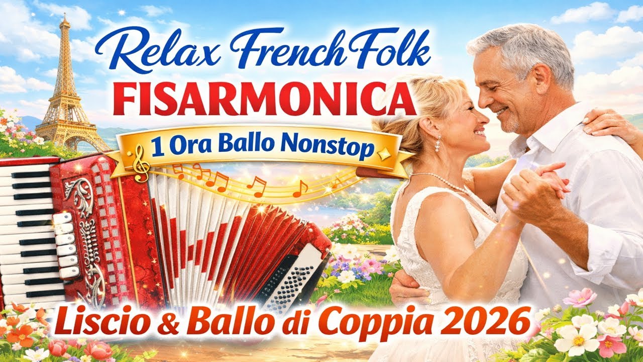 Relax French Folk Fisarmonica | Liscio Ballo di Coppia 2024 | Valzer ...