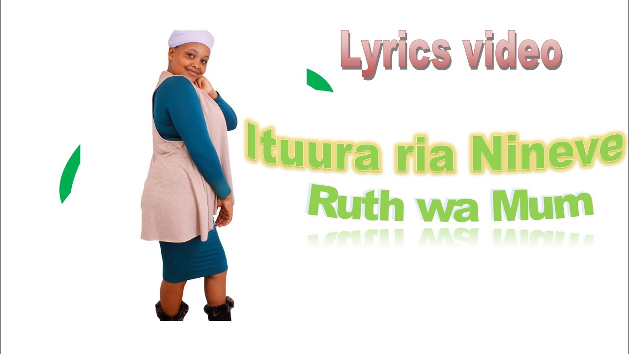 Ituura ria Nineveh - Ruth wa Mum | Lyrics video | 2024 - YouTube