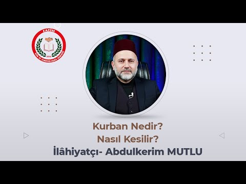 Kurban Nedir? Nasıl Kesilir? (Abdulkerim MUTLU)