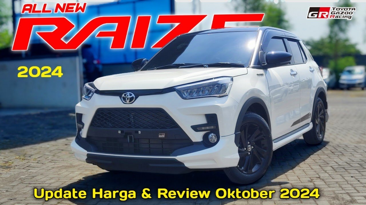 Update Harga Toyota Raize 2024 & Review Oktober 2024 - YouTube