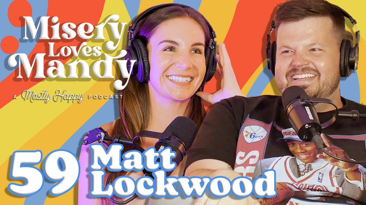 Matt Lockwood On Misery Loves Mandy | EP 59 - YouTube