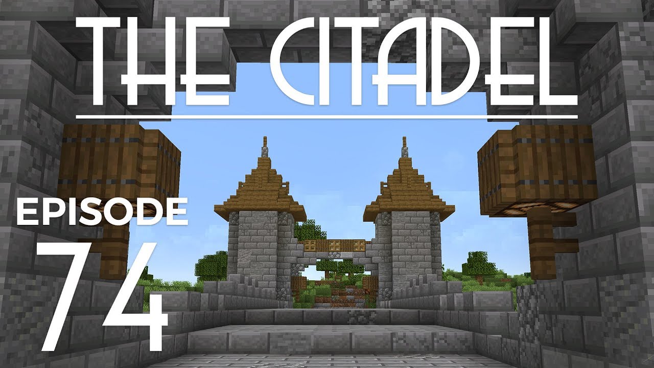 The Citadel Ep. 74: Old Fortified Bridge - Part 6 | Minecraft 1.13 ...
