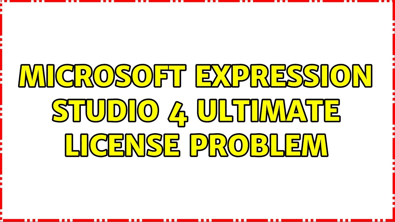 Microsoft Expression Studio 4 Ultimate license problem - YouTube