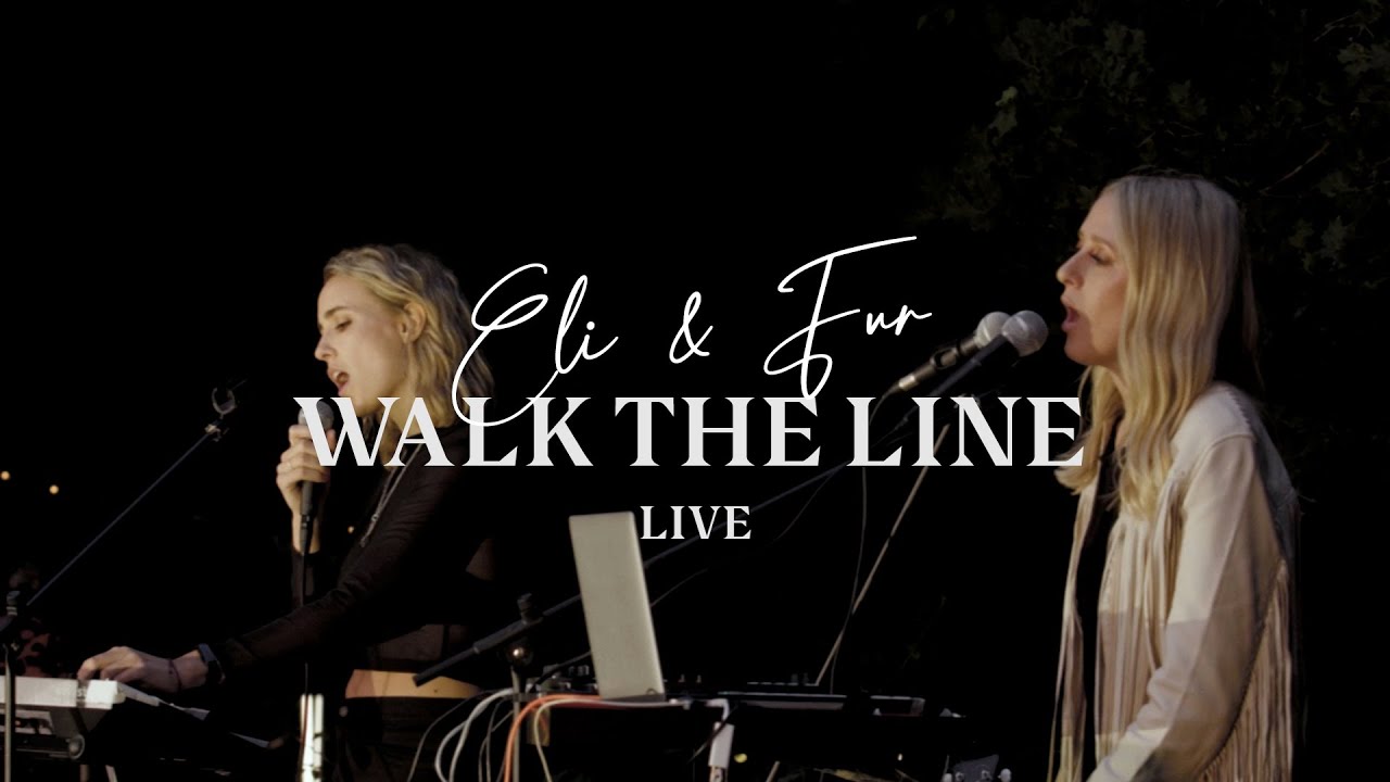 Eli & Fur - Walk The Line (Live) - YouTube