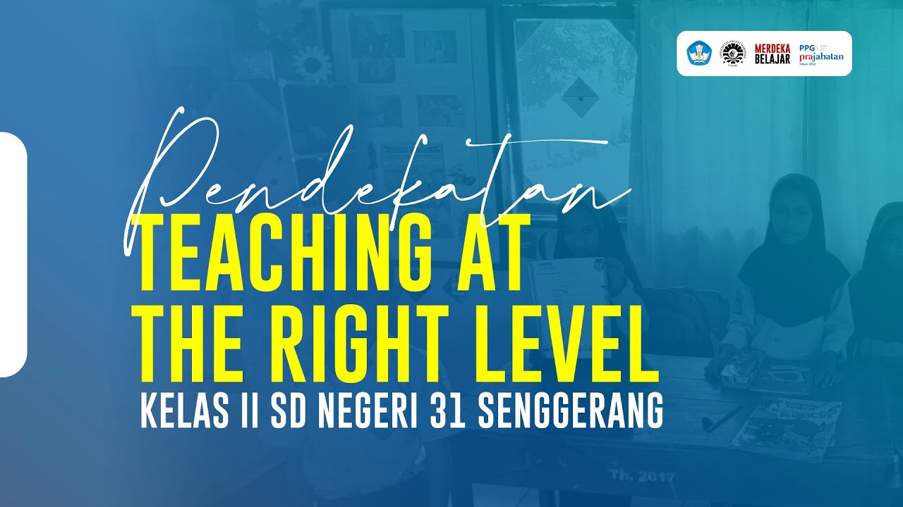 Video Pembelajaran Pendekatan Teaching At The Right Level di SD - YouTube