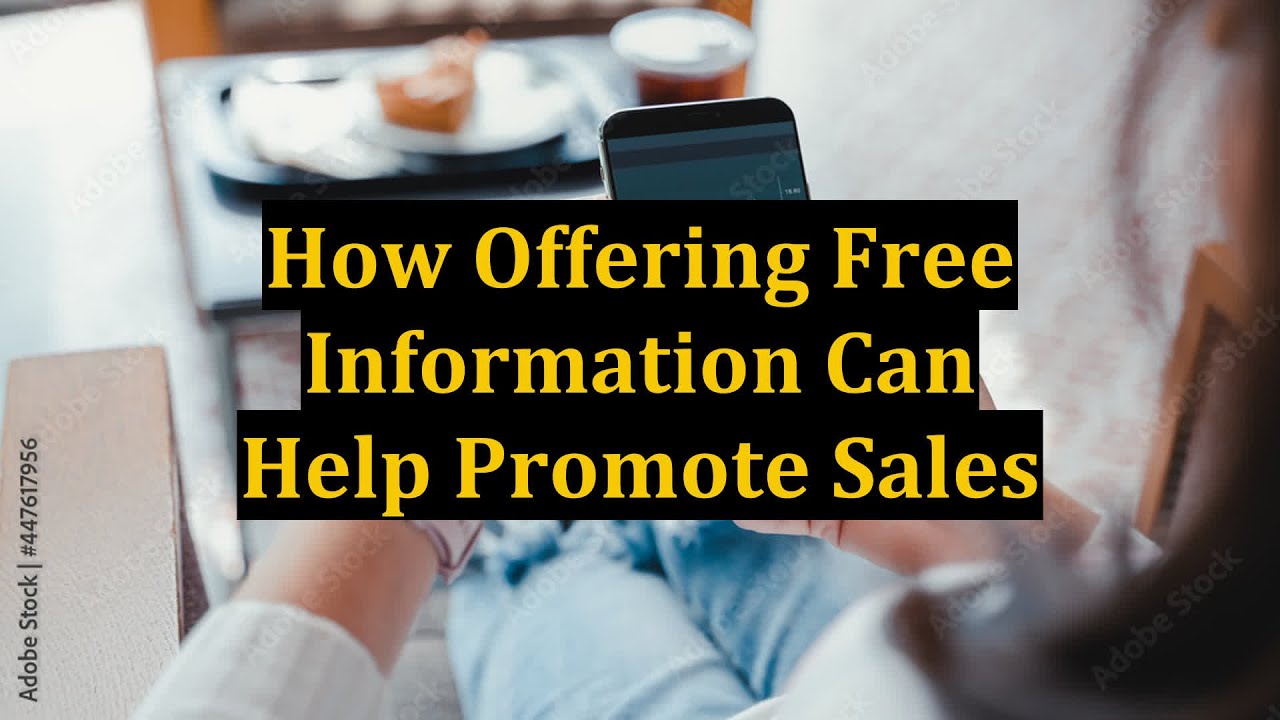 How Offering Free Information Can Help Promote Sales - YouTube