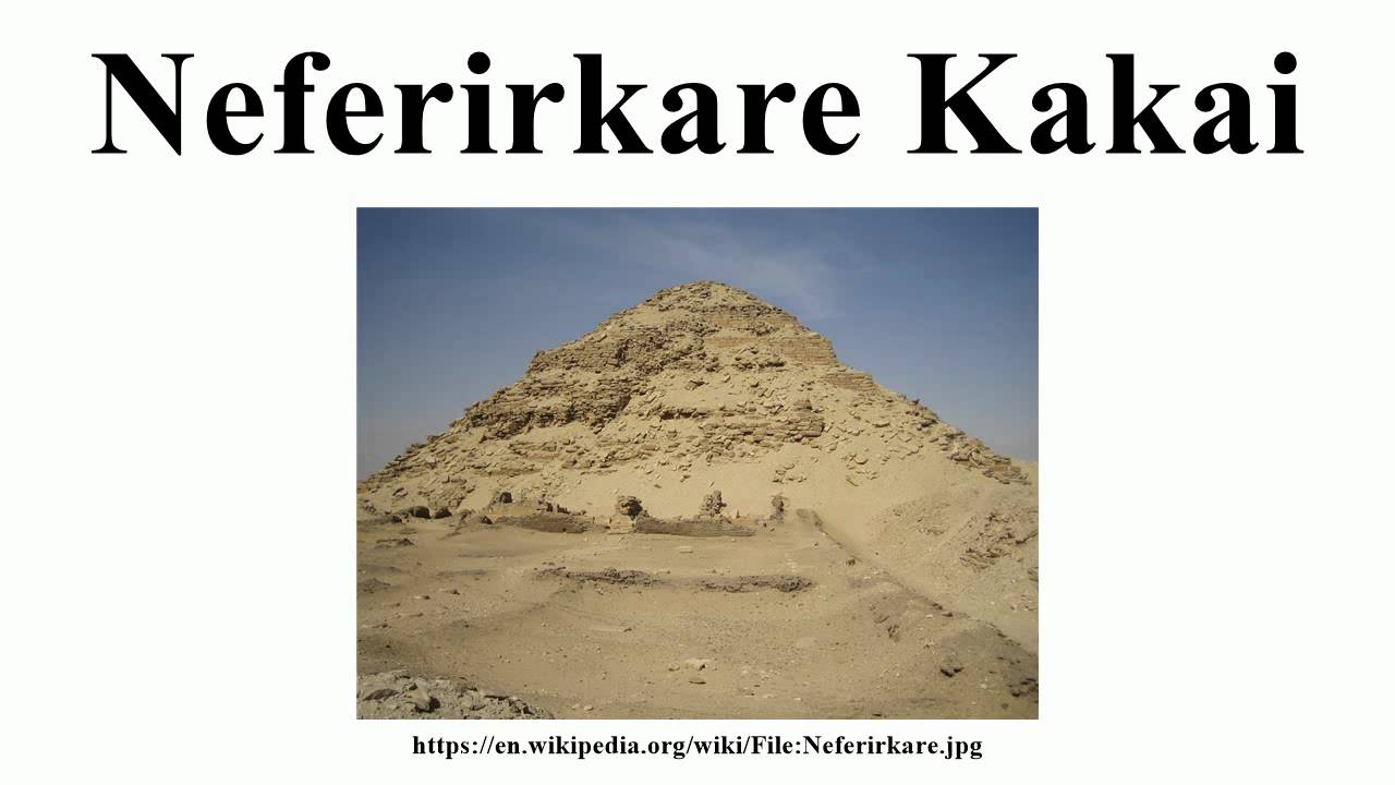 Neferirkare Kakai - YouTube