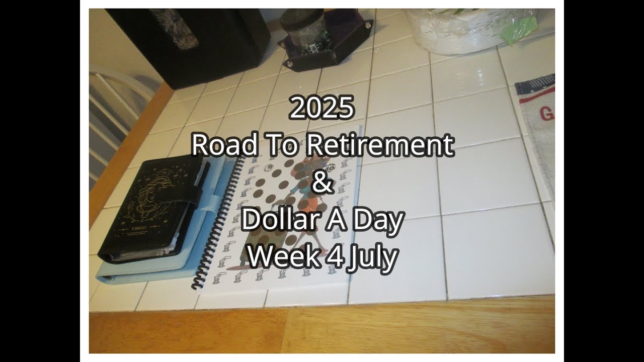 2025 Road To Retirement & Dollar A Day Week 4 July! highlight - YouTube