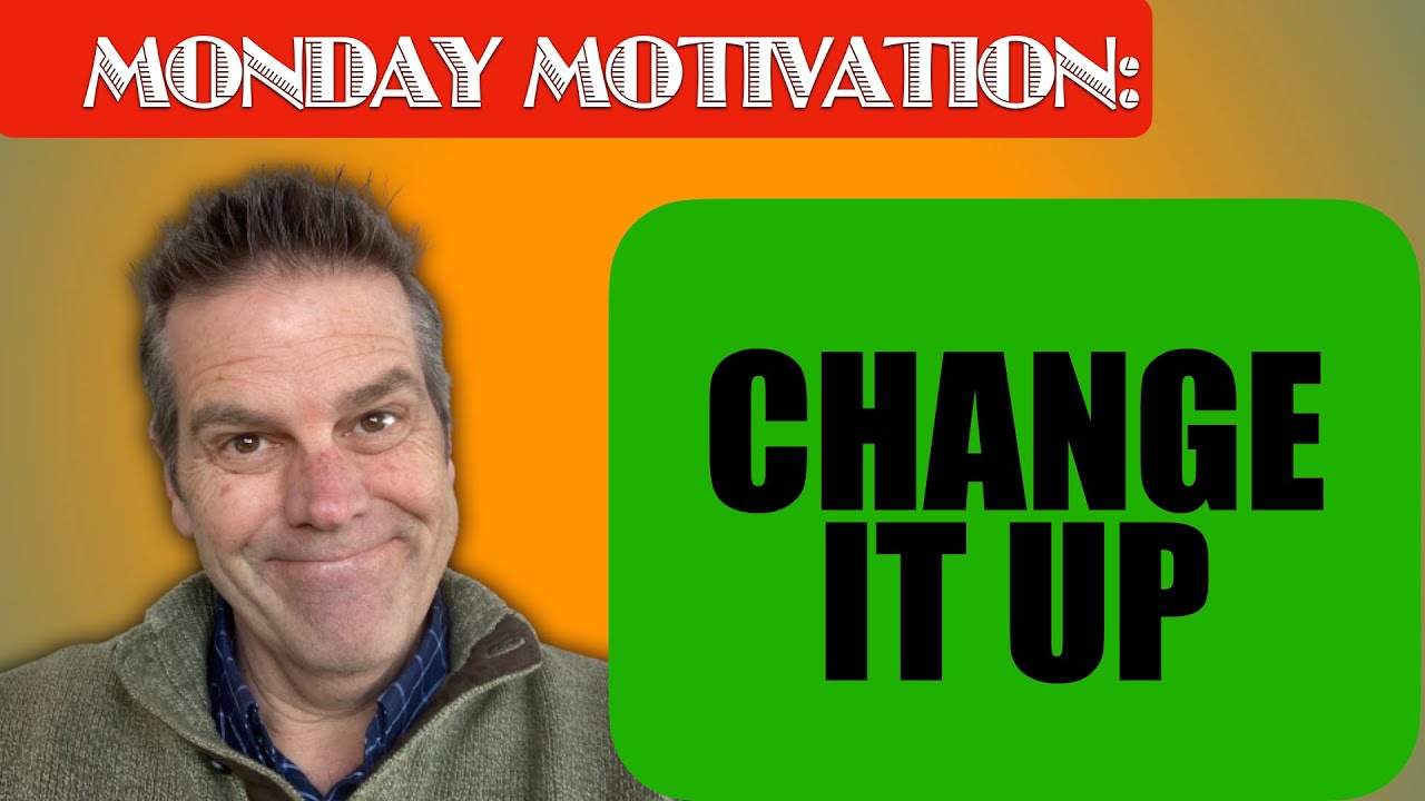 Monday Motivation Change It Up Todd Stocker - YouTube