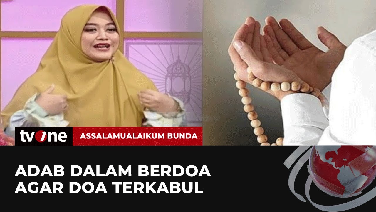 Mengenal Adab Berdoa yang Baik dan Benar | Assalamualaikum Bunda tvOne ...
