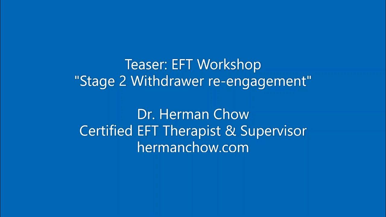 Teaser For Eft Stage 2 Withdrawer Re Engagement Workshop Youtube