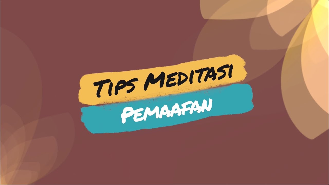 Tips Meditasi Pemaafan - YouTube