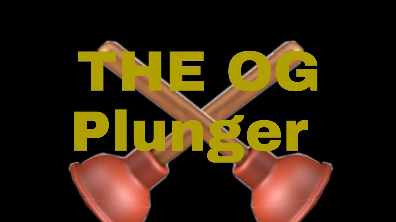 The OG plunger - YouTube