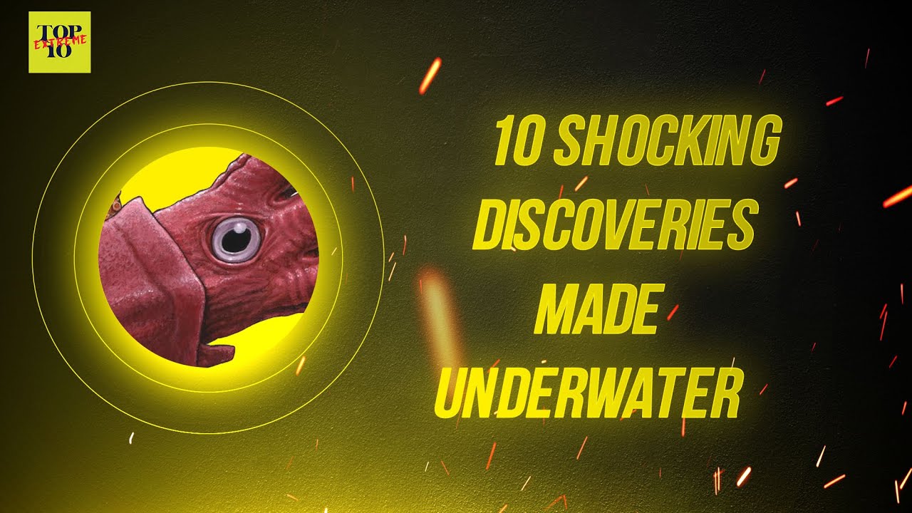 Unbelievable Top 10: 10 Shocking Discoveries Made Underwater - YouTube