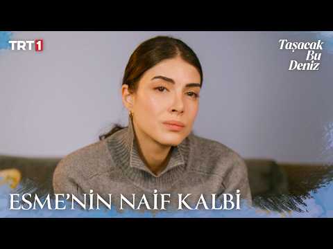 Esme, Oruç’u yalnız bırakmıyor - Taşacak Bu Deniz 18. Bölüm X ETi Browni