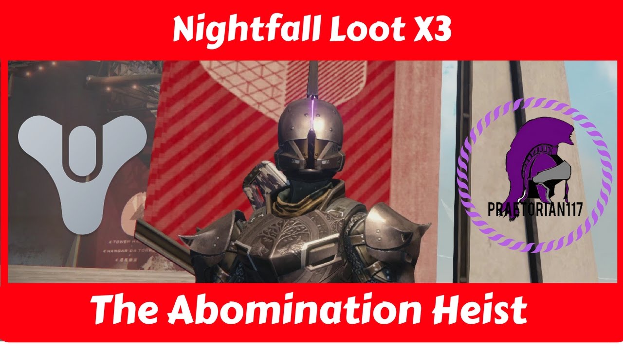 Destiny Nightfall The Abomination Heist Loot x3 - YouTube