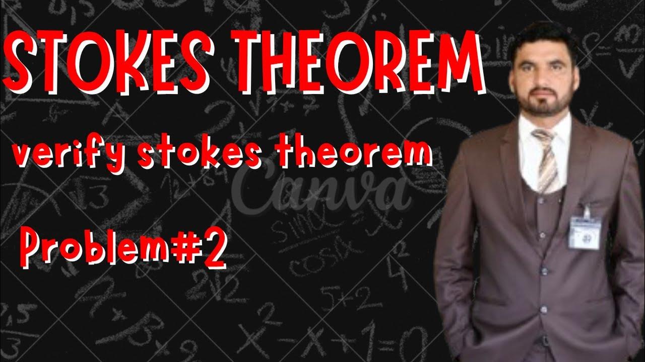 Verify Stokes Theorem || stokes theorem problem || Solution of problem by using stokes theorem ...
