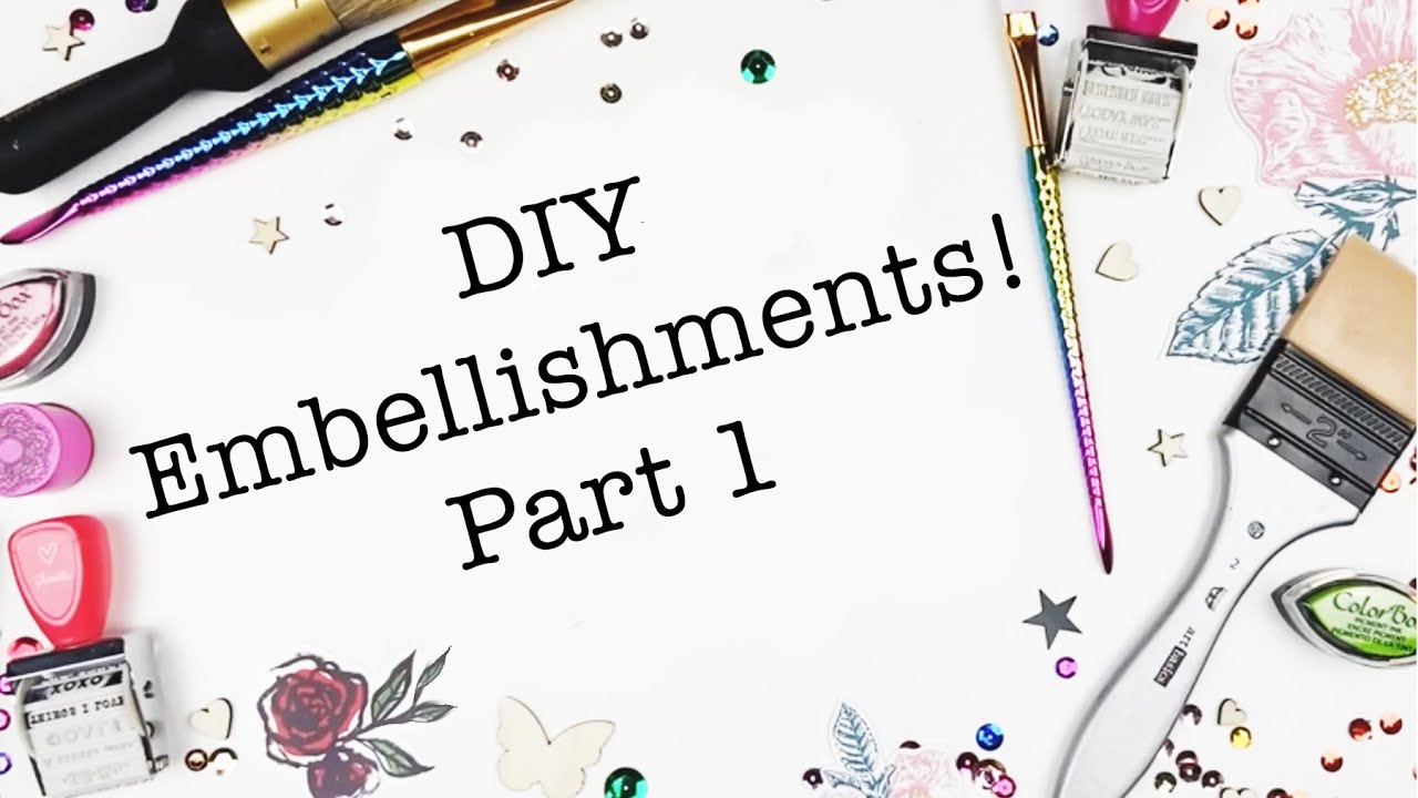 DIY Embellishments! Part 1 - YouTube