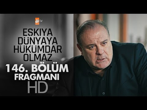 Eşkıya Dünyaya Hükümdar Olmaz 146. Bölüm Fragmanı