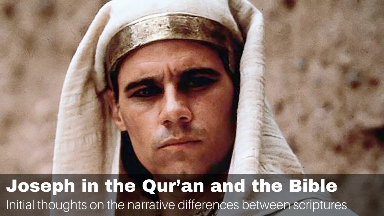 Joseph in the Qur’an and the Bible: Initial Thoughts On The Narrative Differences Between ...