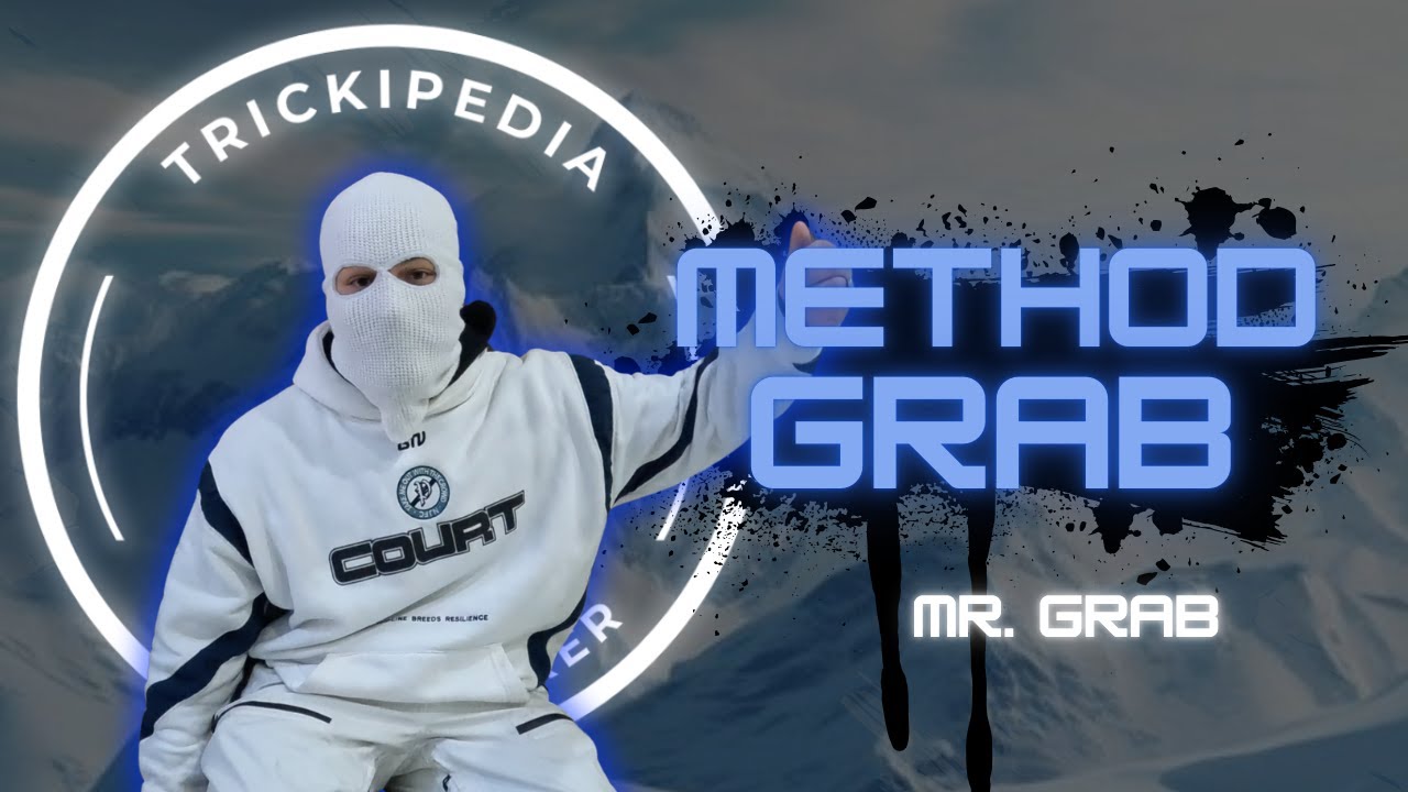 TRICKIPEDIA 🏂 METHOD GRAB 🎙 Mr. Grab - YouTube