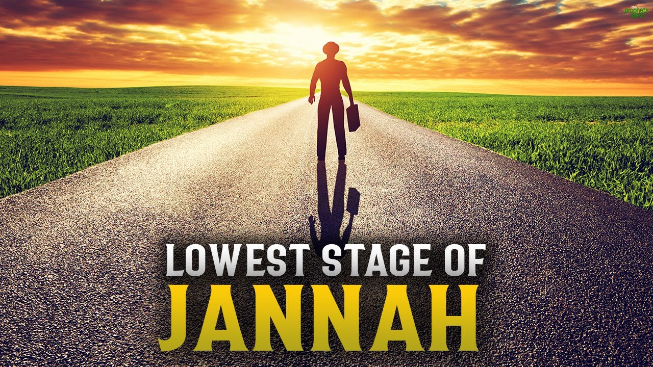 THIS IS THE THE LOWEST STAGE OF JANNAH - YouTube