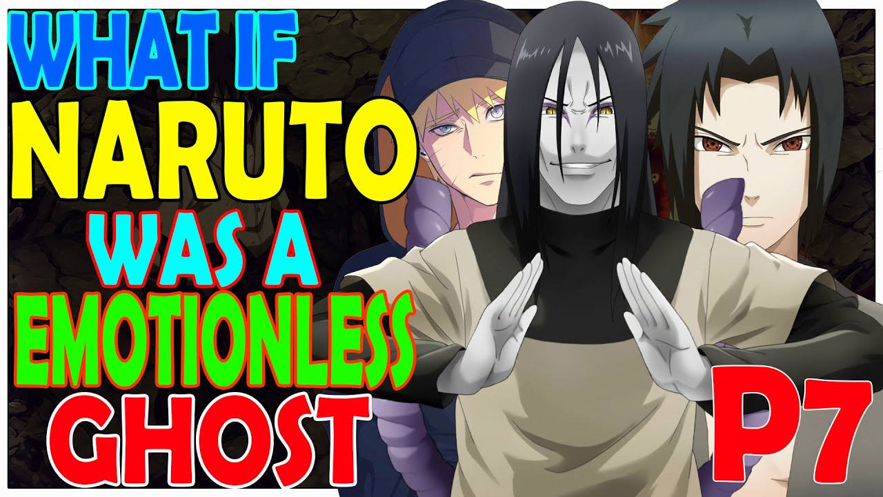 What If Naruto Was a Emotionless Ghost PART 7 - YouTube
