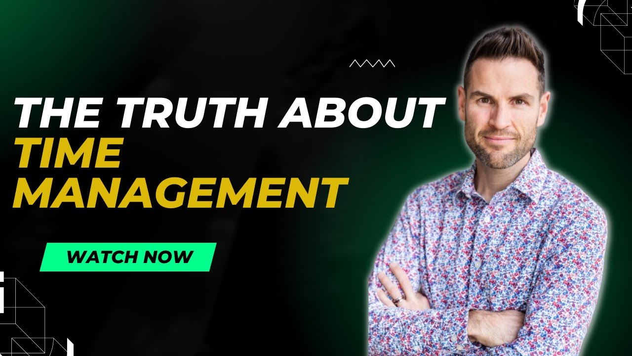 The Truth About Time Management - YouTube