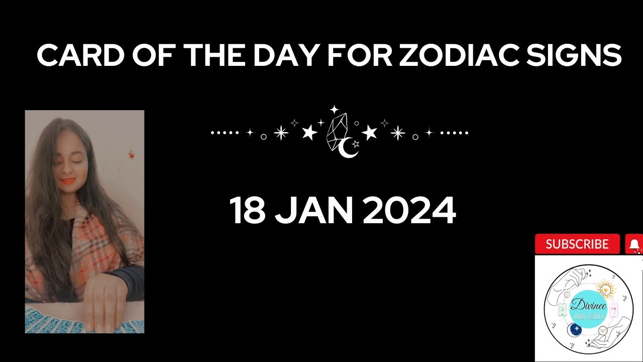 CARD OF THE DAY FOR EACH ZODIAC SIGN ! 18/01/24 - YouTube