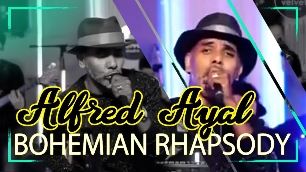 Alfred Ayal sing “Bohemian Rhapsody - Queen” - YouTube