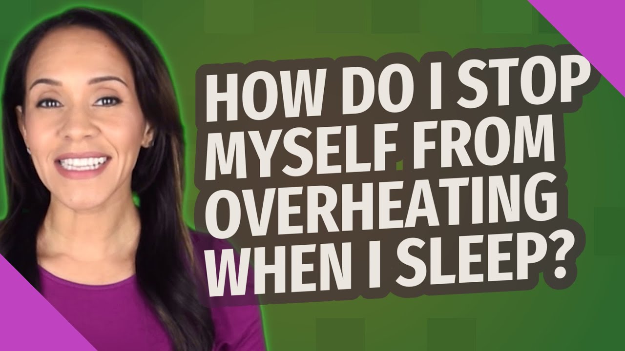 How do I stop myself from overheating when I sleep? - YouTube