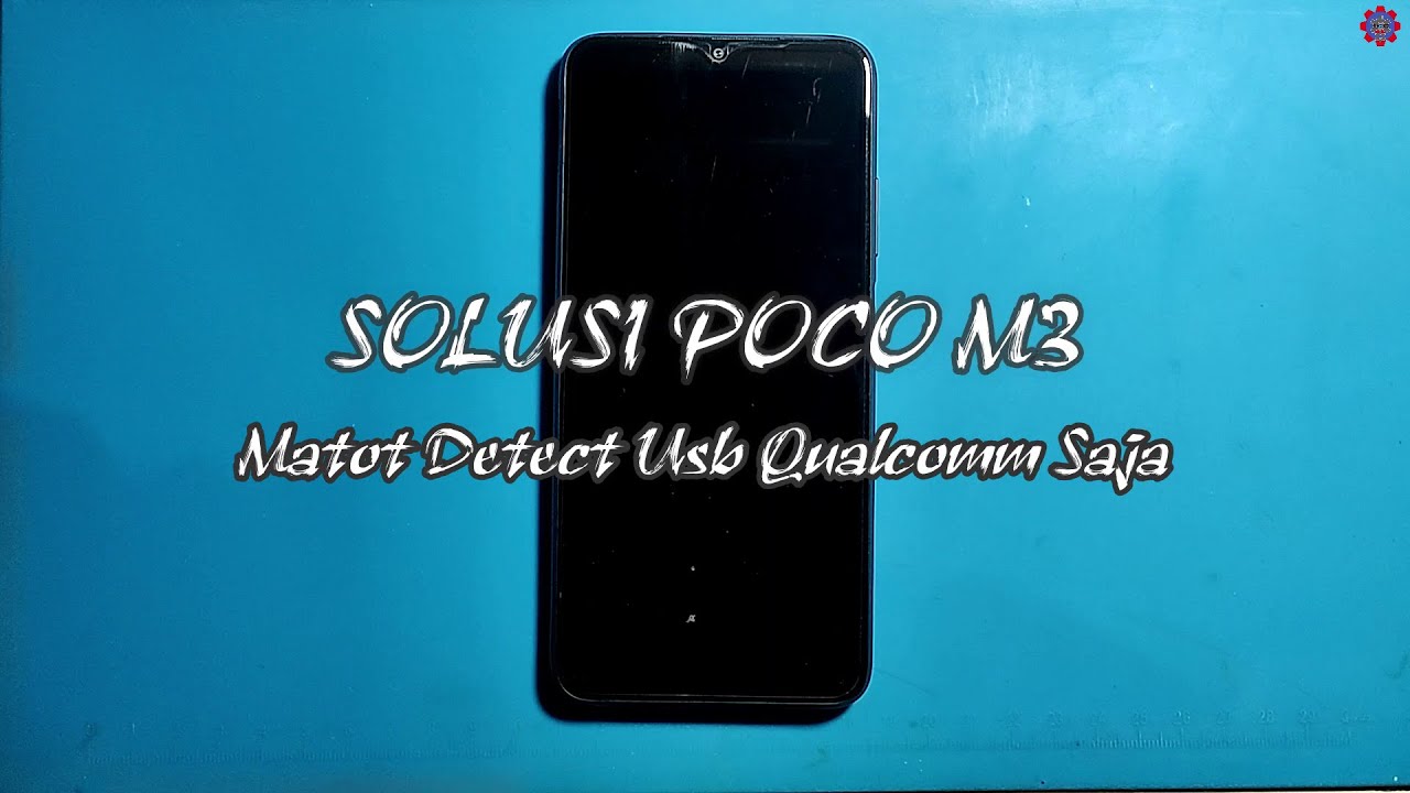 Xiaomi POCO M3 Matot detect usb qualcomm saja - YouTube